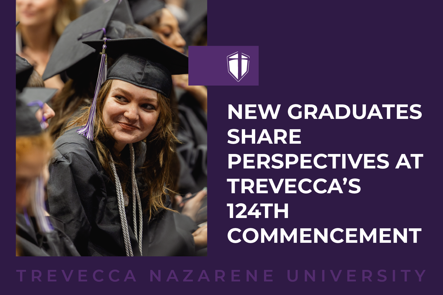 New Graduates Share Perspectives at Trevecca’s 124th Commencement