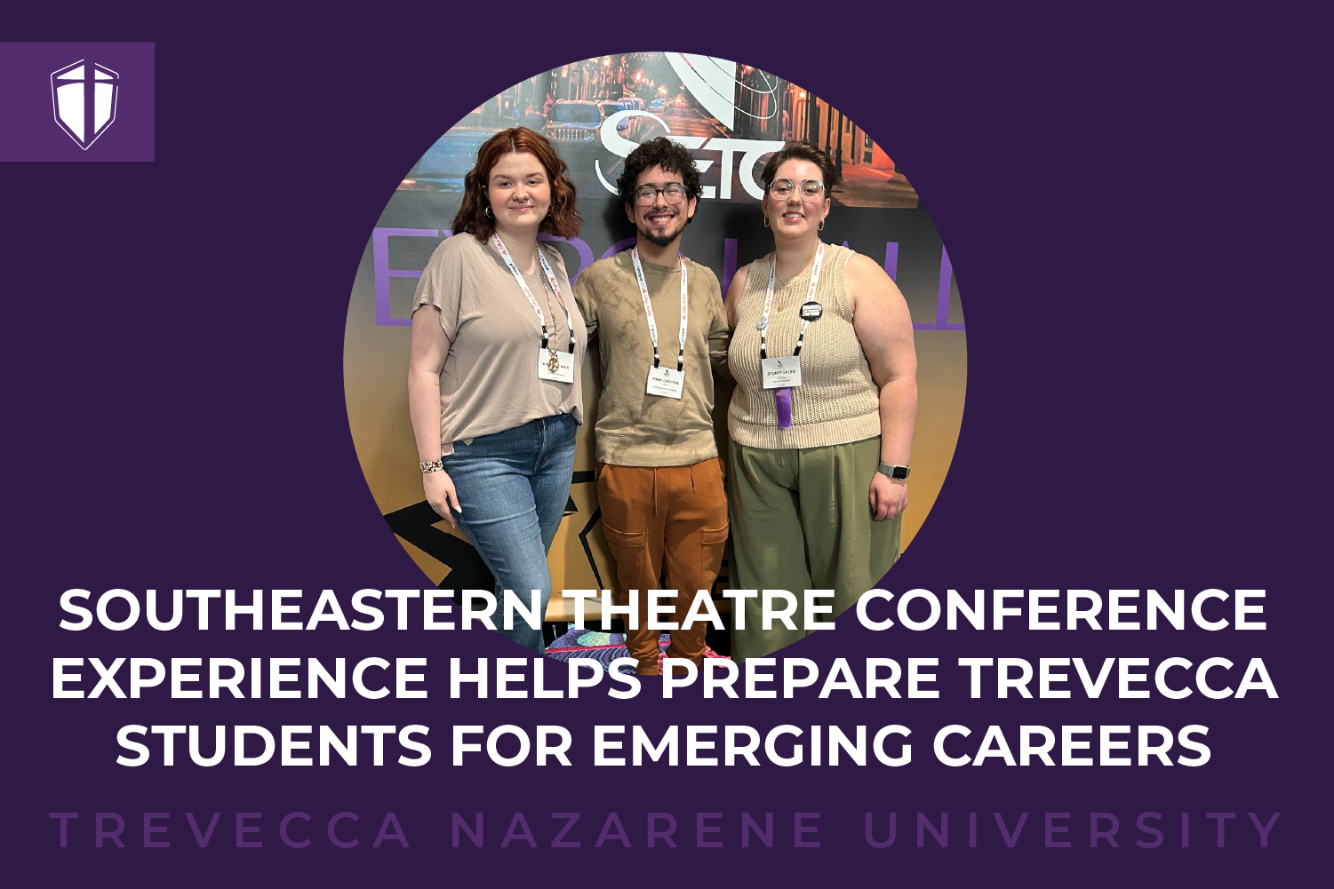Southeastern Theatre Conference Experience Helps Prepare Trevecca ...