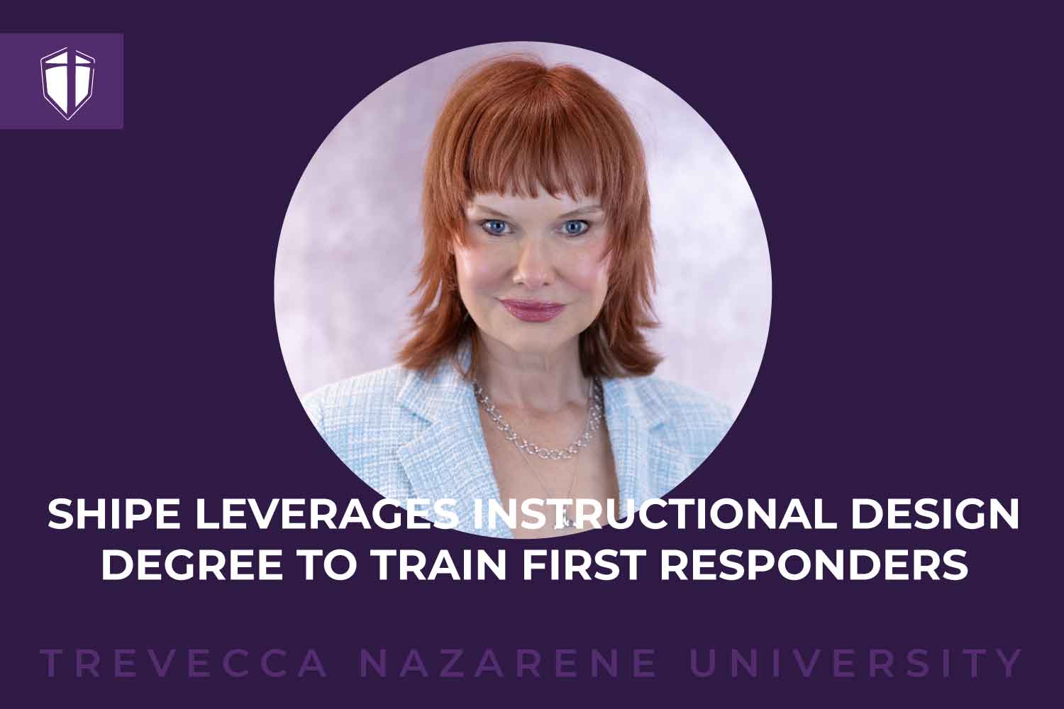 Shipe Leverages Instructional Design Degree to Train First Responders