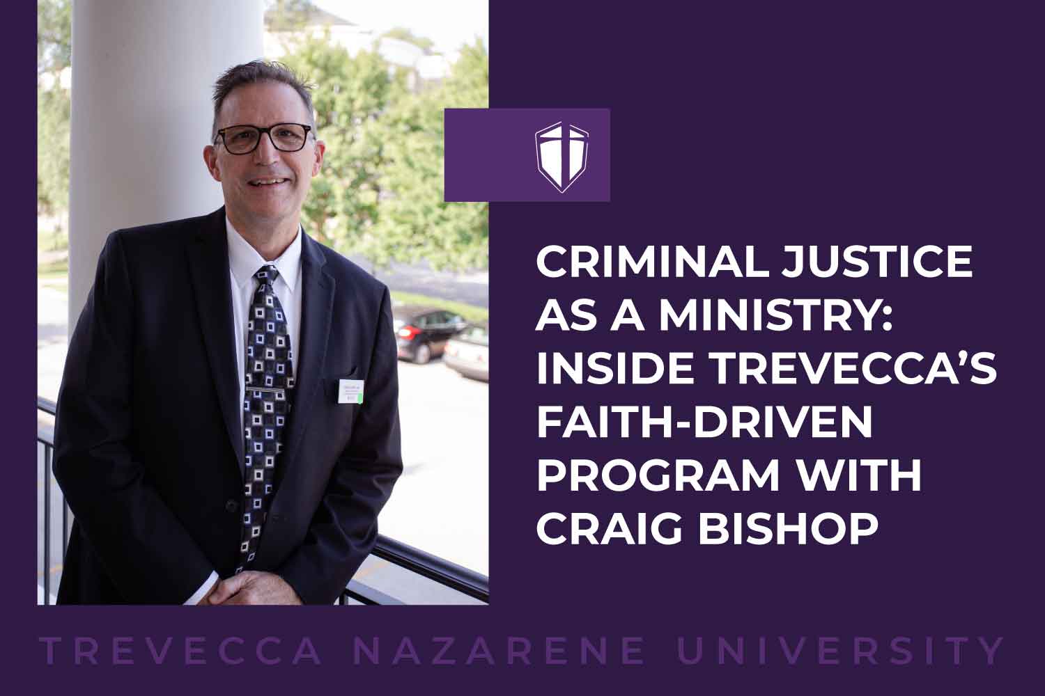 Criminal Justice as a Ministry: Inside Trevecca’s Faith-driven Program ...